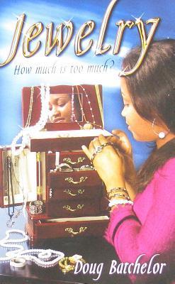 Jewelry: How Much Is Too Much? by Doug Batchelor | Goodreads