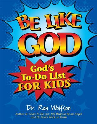 Be Like God: God's To-Do List for Kids by Ron Wolfson | Goodreads