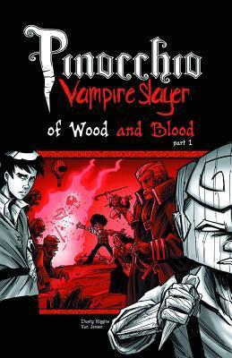 Pinocchio, Vampire Slayer Volume 3: Of Wood and Blood Part 1 by Van ...