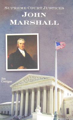 John Marshall (Supreme Court Justices) by Jim Corrigan | Goodreads