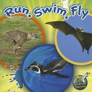 Rourke Educational Media Run, Swim, Fly by Julie K. Lundgren | Goodreads
