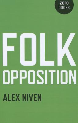 Folk Opposition by Alex Niven | Goodreads