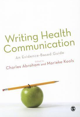 Writing Health Communication: An Evidence-based Guide by Charles ...