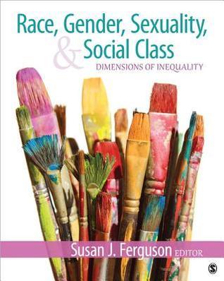 Race, Gender, Sexuality, and Social Class: Dimensions of Inequality by ...