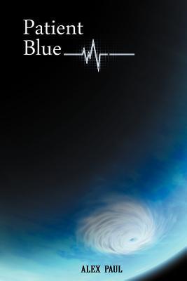 Patient Blue by Alex Paul | Goodreads