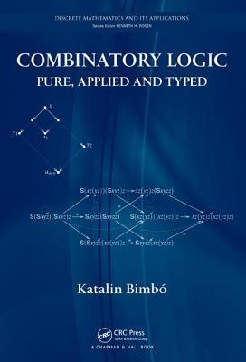 Combinatory Logic by Katalin Bimbo | Goodreads