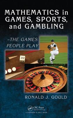 Mathematics in Games, Sports, and Gambling: - The Games People Play by ...