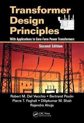 Transformer Design Principles: With Applications to Core-Form Power Transformers, Second Edition ...