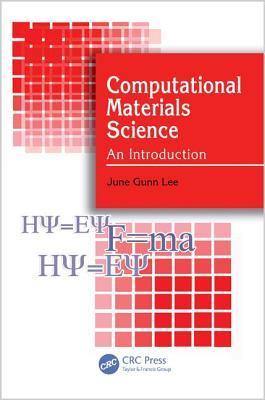 Computational Materials Science: An Introduction by June Gunn Lee ...