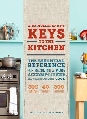 Aida Mollenkamp's Keys to the Kitchen: The Essential Reference for ...