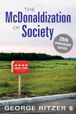 The McDonaldization of Society: 20th Anniversary Edition by George ...