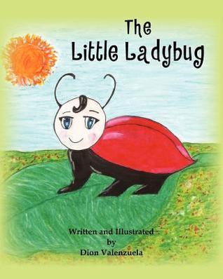 The Little Lady Bug by Dion Valenzuela | Goodreads