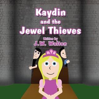 Kaydin and the Jewel Thieves by J.W. Walton | Goodreads