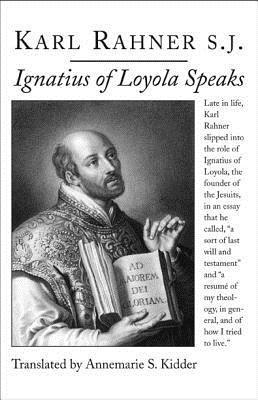 Ignatius of Loyola Speaks by Karl Rahner | Goodreads