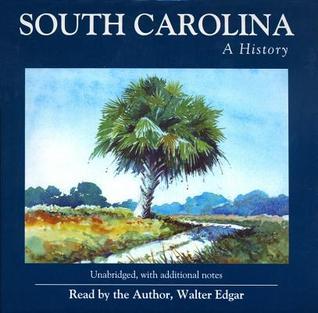 South Carolina: A History by Walter Edgar | Goodreads