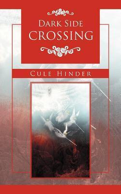Dark Side Crossing by Cule Hinder | Goodreads