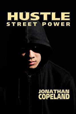 Hustle: Street Power by Jonathan Copeland | Goodreads