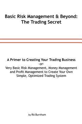 Basic Risk Management and Beyond: The Trading Secret: Very Basic Risk ...