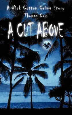 A Cut Above by Thomas Cox | Goodreads