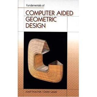 Fundamentals of Computer Aided Geometric Design by Josef Hoschek ...