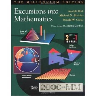 Excursions into Mathematics: The Millennium Edition by Anatole Beck ...