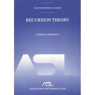 Recursion Theory (Lecture Notes in Logic, 1.) by Joseph R. Shoenfield ...
