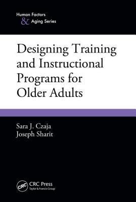 Designing Training and Instructional Programs for Older Adults by Sara ...