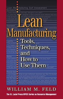 Lean Manufacturing: Tools, Techniques, and How to Use Them by William M ...