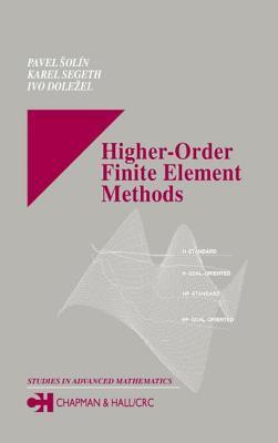 Higher-Order Finite Element Methods by Pavel Ŝolín | Goodreads