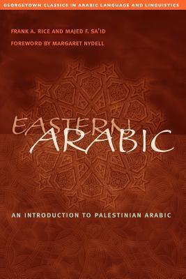 Eastern Arabic by Frank A. Rice | Goodreads
