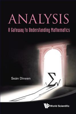 ANALYSIS: A GATEWAY TO UNDERSTANDING MATHEMATICS by Sean Dineen | Goodreads