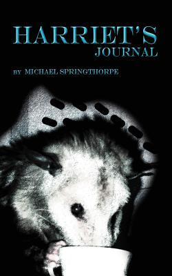 Harriet's Journal by Michael Springthorpe | Goodreads