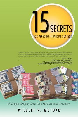 15 Secrets for Personal Financial Success: A Simple Step-by-step Plan ...