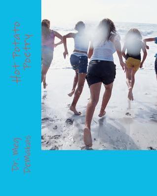 Hot Potato Poetry by Meg G. Demakas | Goodreads