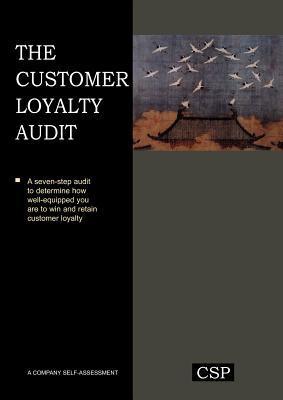 The Customer Loyalty Audit by Keki R. Bhote | Goodreads