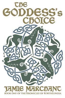 The Goddess's Choice by Jamie Marchant | Goodreads