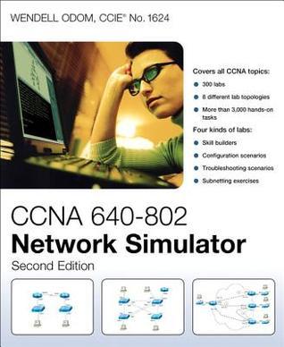 CCNA 640-802 Network Simulator by Wendell Odom | Goodreads