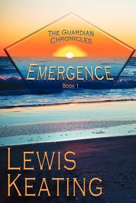 The Guardian Chronicles: Emergence by Lewis Keating | Goodreads