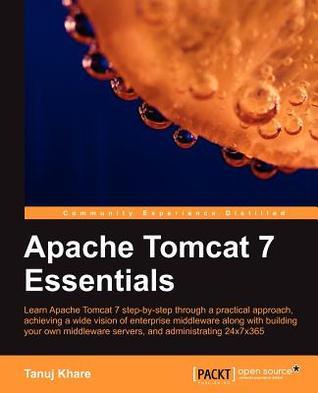 Apache Tomcat 7 Essentials: Learn Apache Tomcat 7 Step-by-step Through ...