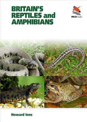 Britain's Reptiles and Amphibians: A guide to the reptiles and ...