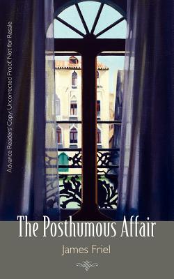 The Posthumous Affair by James Friel | Goodreads
