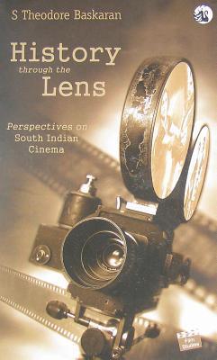 History Through the Lens: Perspectives on South Indian Cinema by S ...