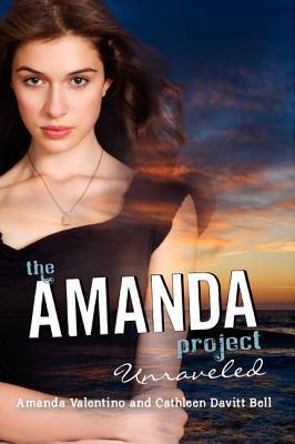 Unraveled (The Amanda Project, #4) by Amanda Valentino | Goodreads
