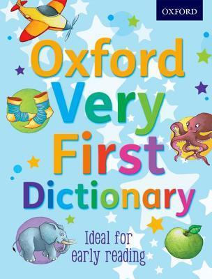 Oxford Very First Dictionary by Various | Goodreads