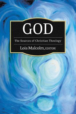 God: The Sources of Christian Theology by Lois Malcolm | Goodreads