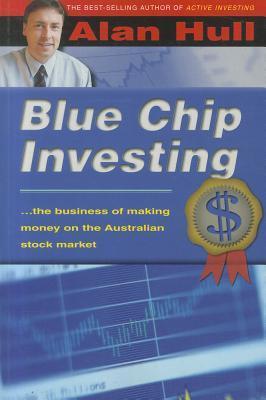 Blue Chip Investing by Alan Hull | Goodreads