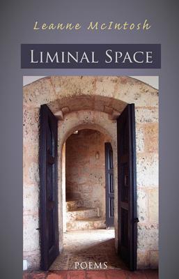 Liminal Space by Leanne McIntosh | Goodreads