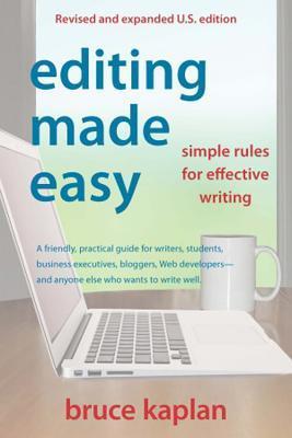 Editing Made Easy: Simple Rules for Effective Writing by Bruce Kaplan ...