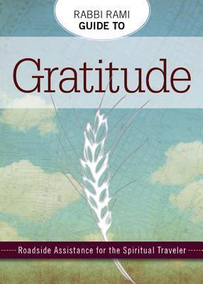 Rabbi Rami Guide to Gratitude: Roadside Assistance for the Spiritual ...