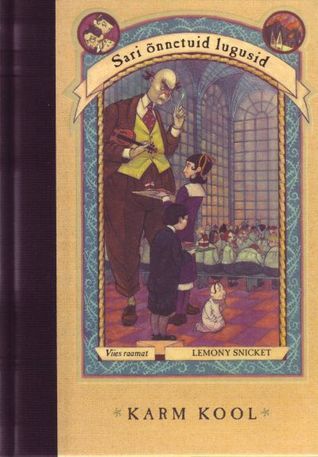 Karm kool (Sari õnnetuid lugusid, #5) by Lemony Snicket | Goodreads